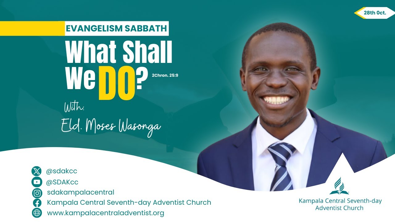 Sabbath Worship | What Shall We Do? | Ev. Moses Wasonga | 28th Oct ...