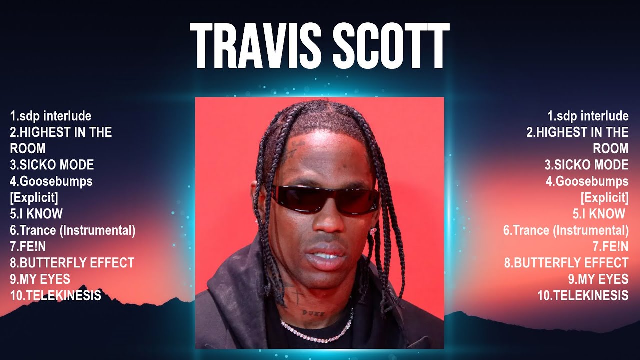 Travis Scott Mix Songs - Top 100 Songs - Special Songs - YouTube