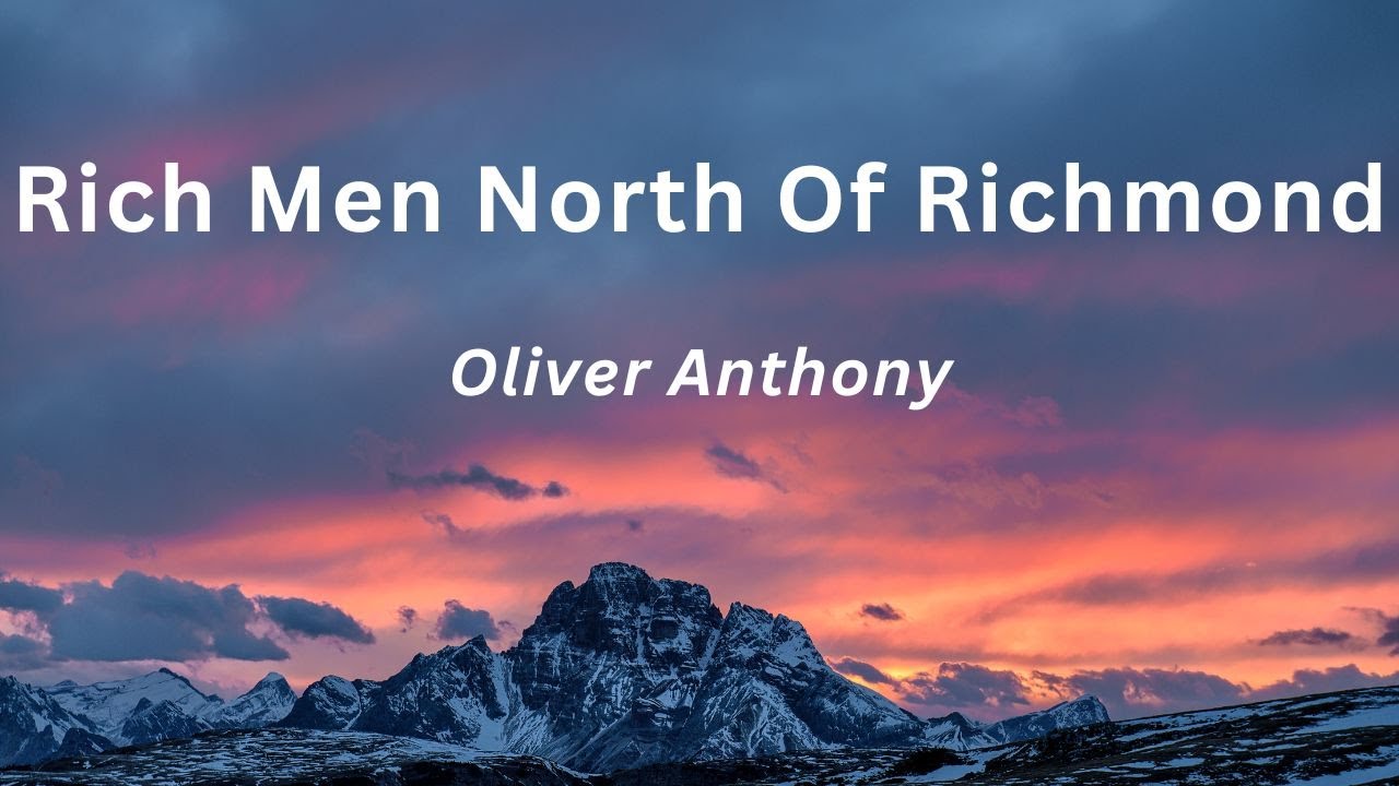 Oliver Anthony - Rich Men North Of Richmond (LYRICS) - YouTube