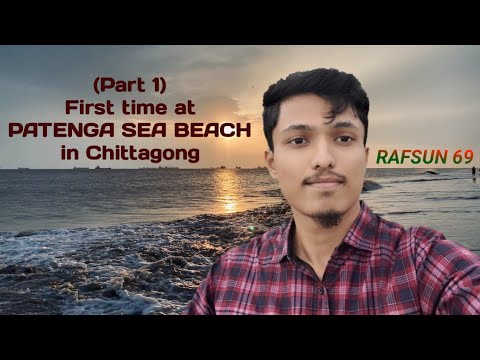 First time at Patenga sea beach in Chittagong (Part 1) Hmmm 😊#patenga # ...