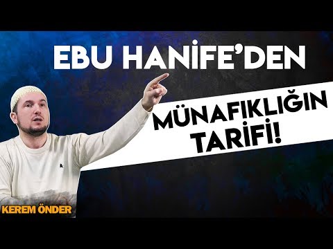 Ebu Hanife'den münafıklığın tarifi! / Kerem Önder
