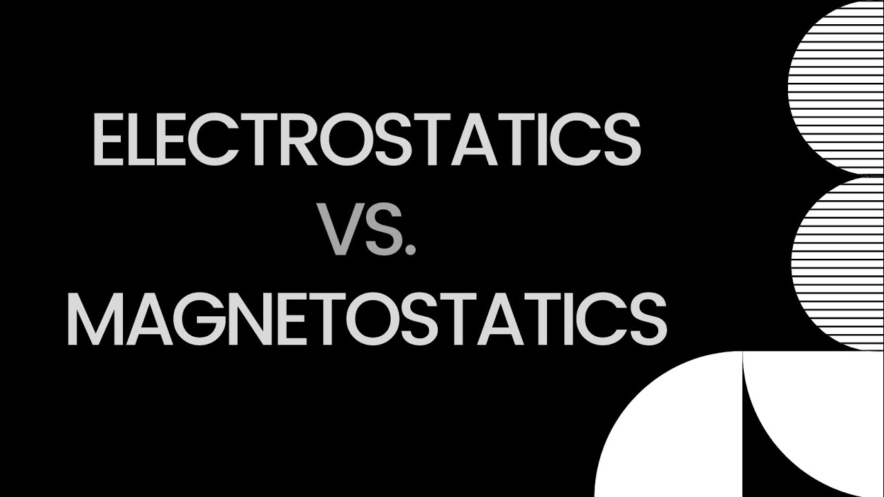 Electrostatics vs. Magnetostatics by Dr. Diwan - YouTube