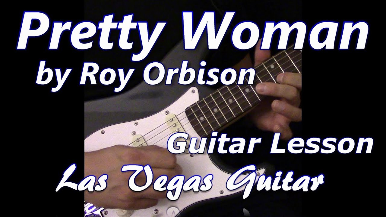 Pretty Woman by Roy Orbison Guitar Lesson - YouTube