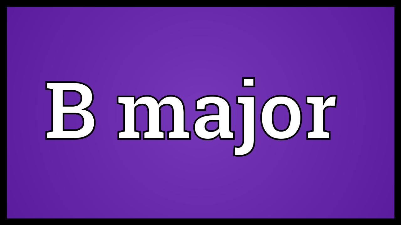 B major Meaning - YouTube