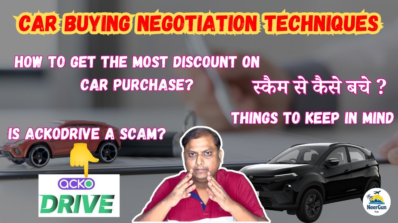 Car Buying Negotiation Techniques | Is Acko Drive a Scam? Get Maximum ...