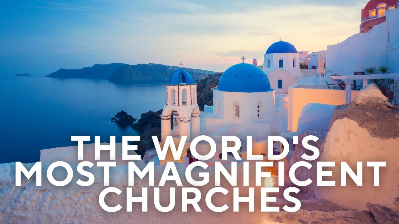 The World's Most Magnificent Churches in 4K (Calm music) - YouTube