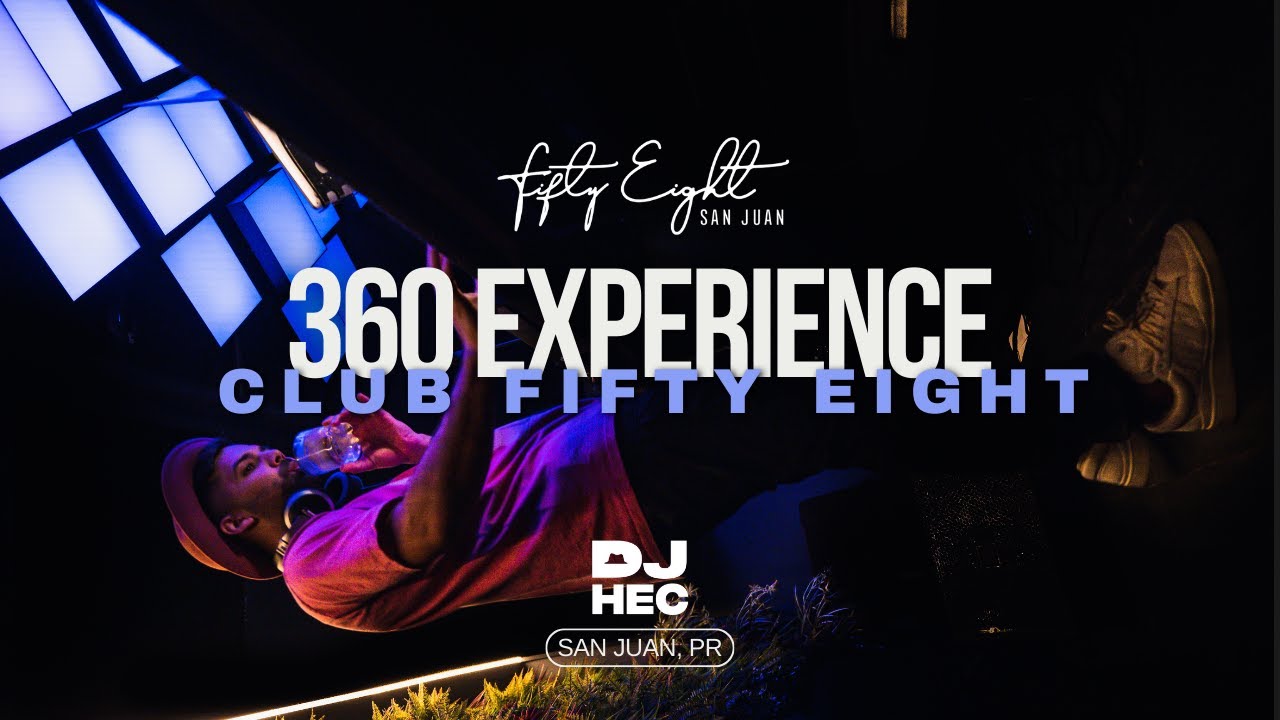 360 Experience at Club Fifty Eight | San Juan, Puerto Rico - YouTube