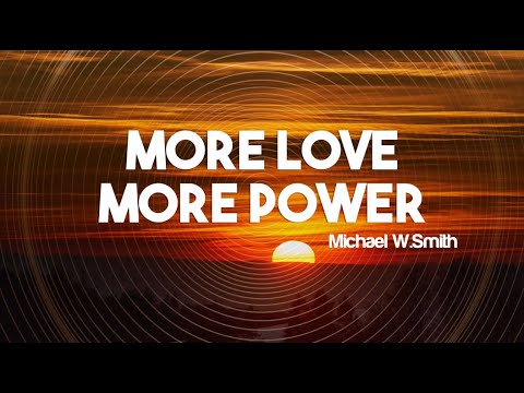 More Love More Power | Songs At Church | Christian Lyric Video ...