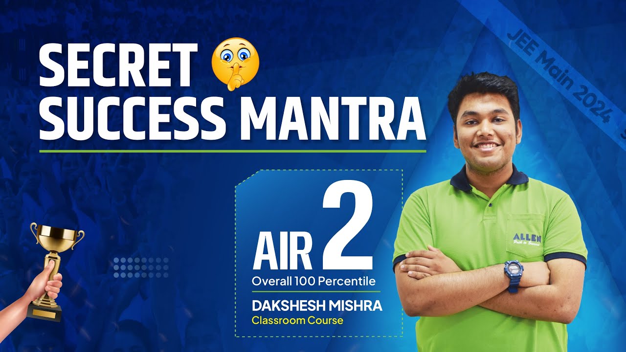 JEE Main 2024 Topper (AIR-2) Dakshesh 🏆 Secret of Success Mantra ...