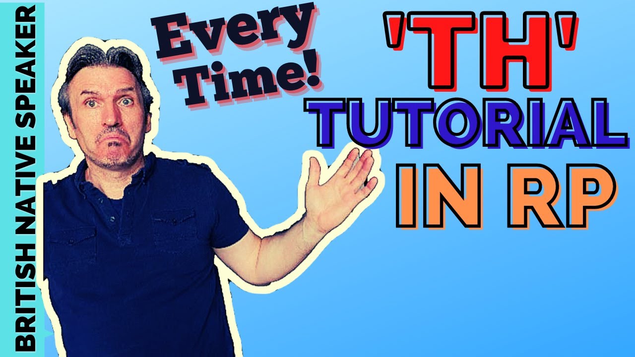 How to Speak RP Properly - The 'th' Sound Tutorial - YouTube