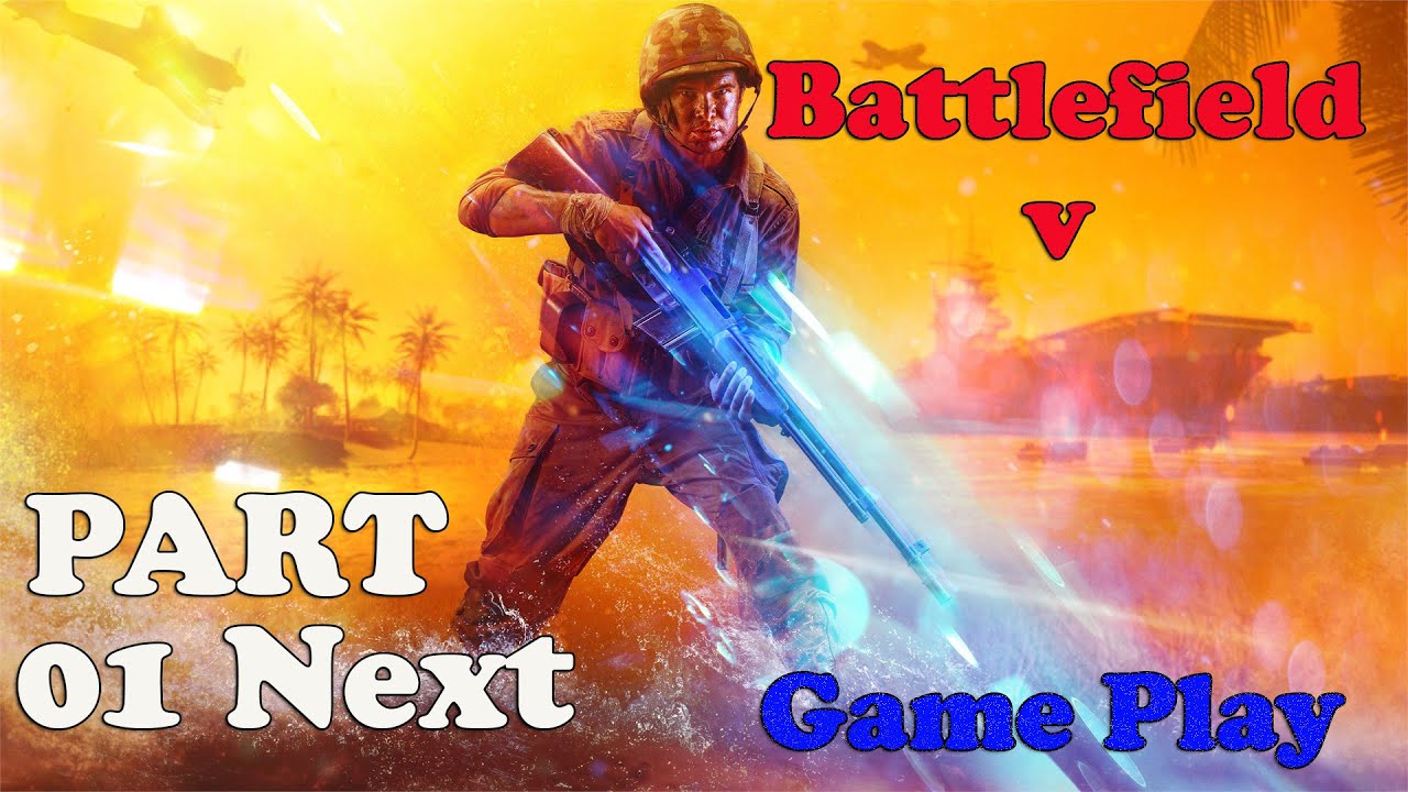 Battlefield 5 Walkthrough Gameplay Part 1 Next Campaign Mission 1 ...