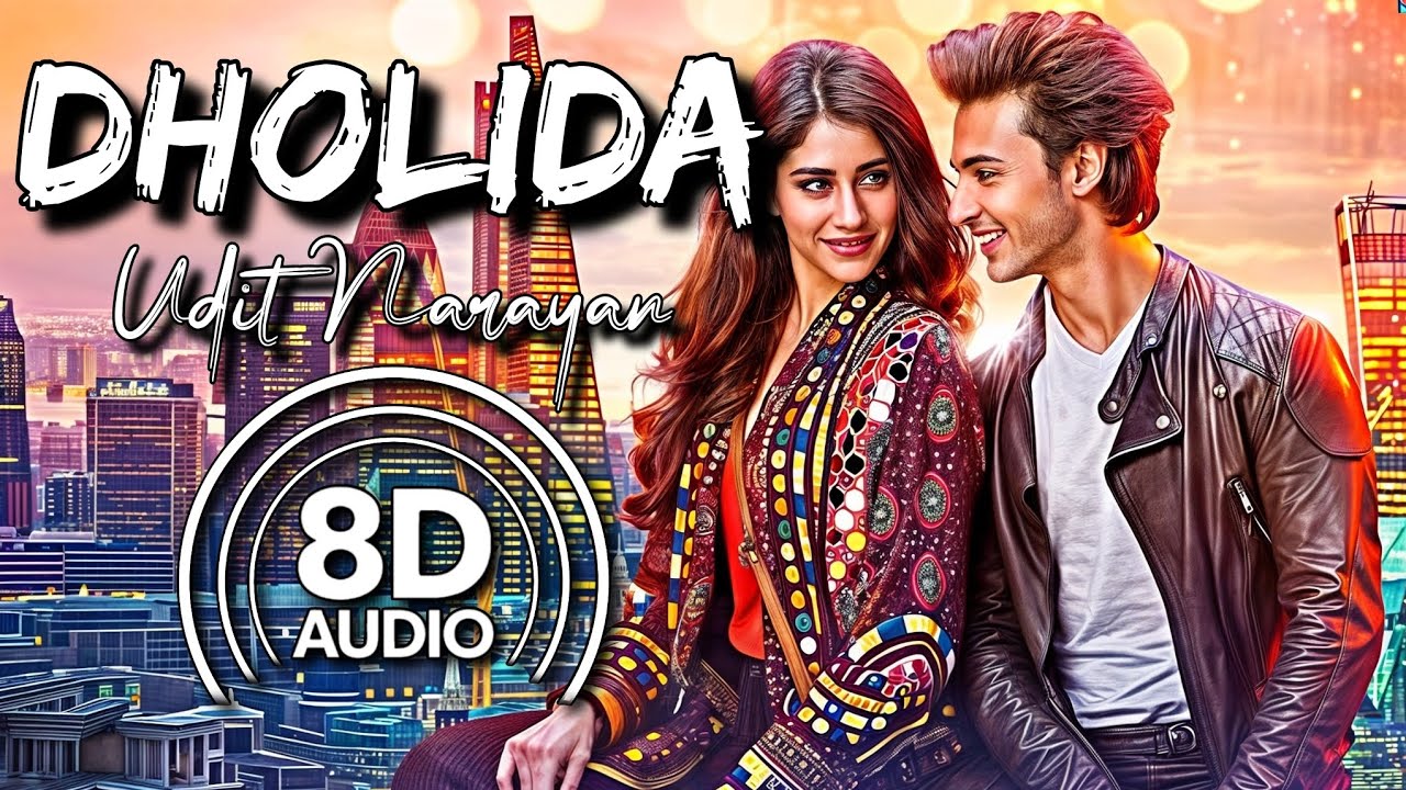 Dholida (8D Audio) Loveyatri | Aayush Sharma | Warina H | Udit Narayan ...