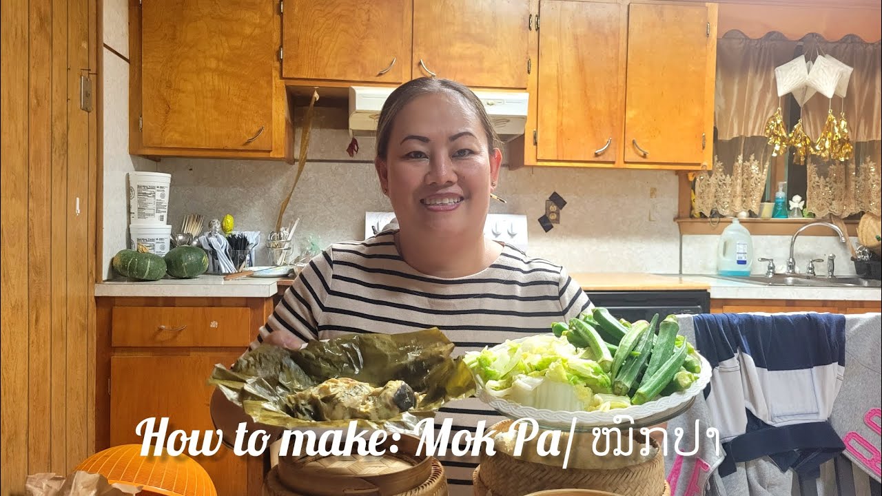 ໝົກປາ ແຊບໆ How to make: Mok Pa/ Steamed fish wrapped in banana leaves ...