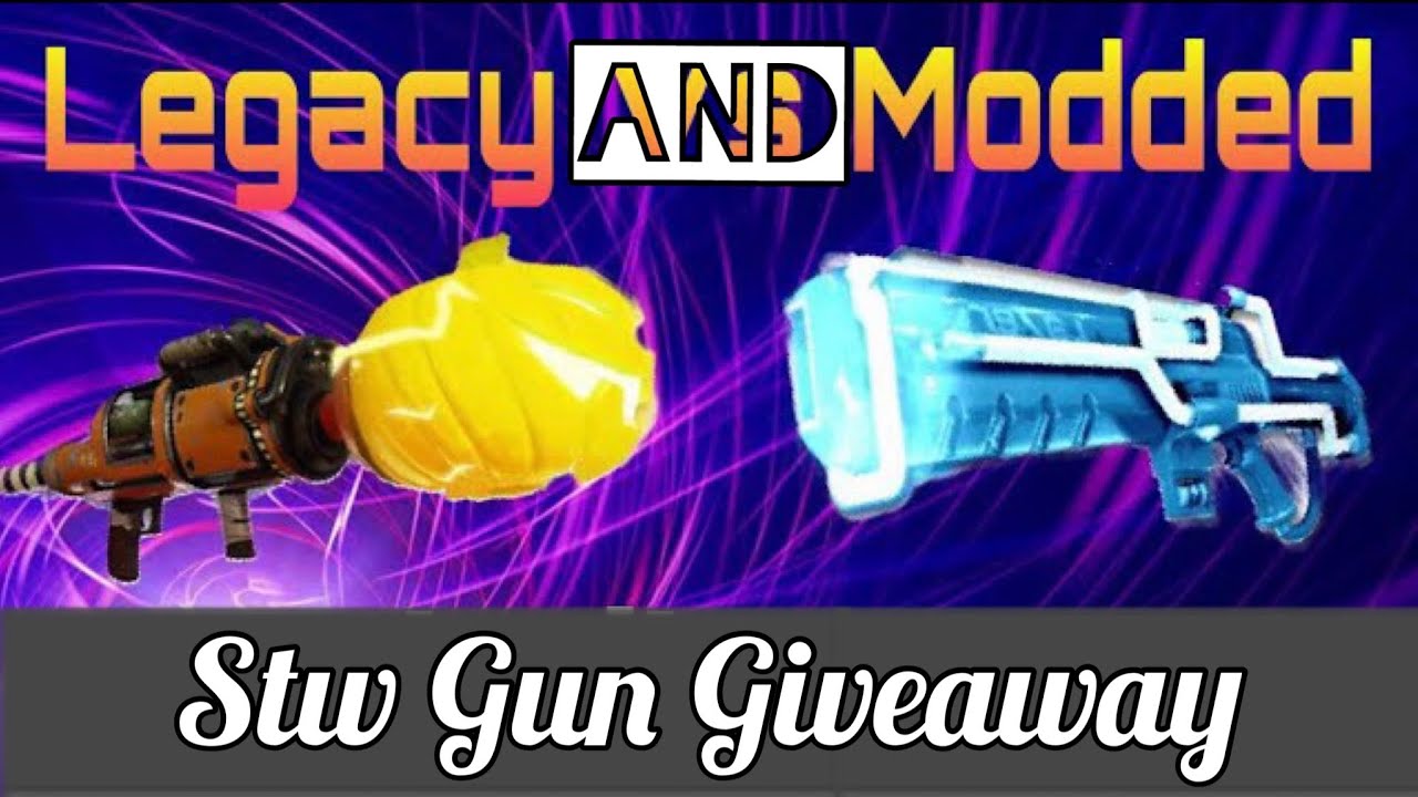 Fortnite Stw Modded and legacy guns Giveaway! - YouTube