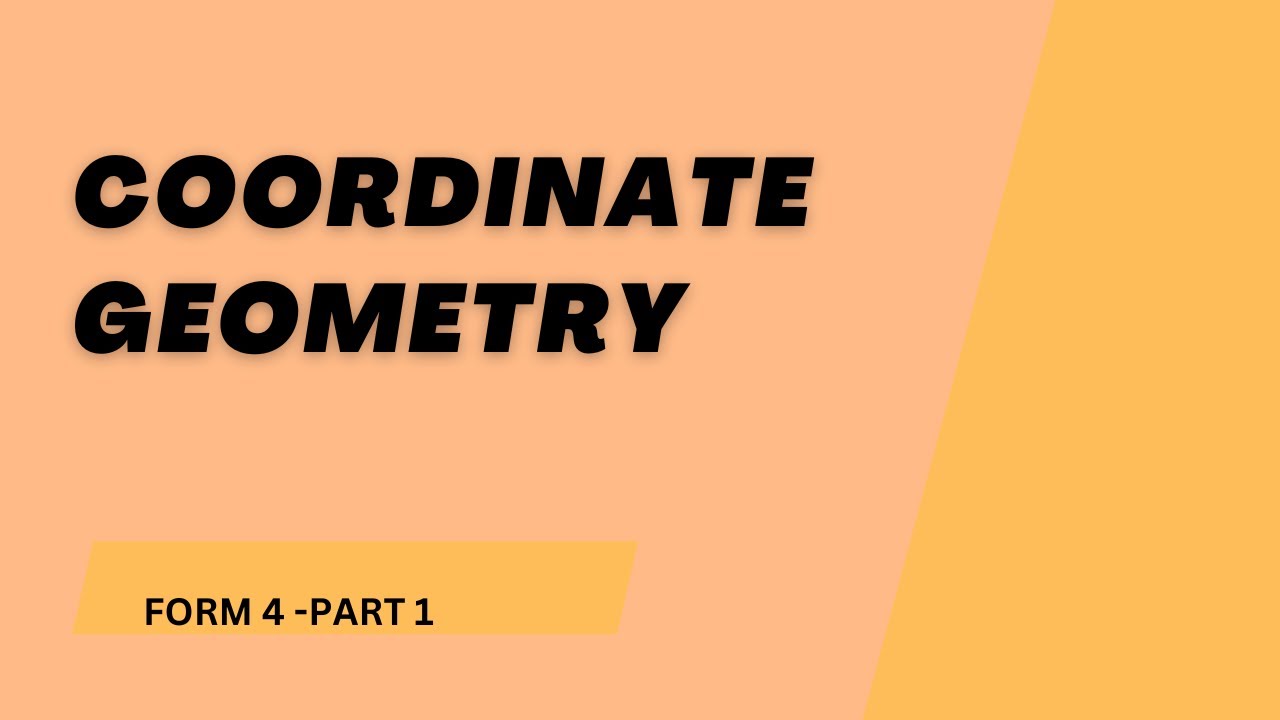 FORM FOUR MATHEMATICS-COORDINATE GEOMETRY-PART 1 - YouTube