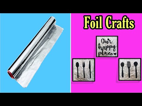 5 FANTASTIC THINGS TO MAKE USING ALUMINIUM FOIL PAPER - YouTube