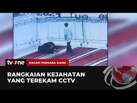 Galeri Rekaman CCTV: Aksi Perampokan Hingga Pelecehan Perempuan di Masjid | Ragam Perkara Siang