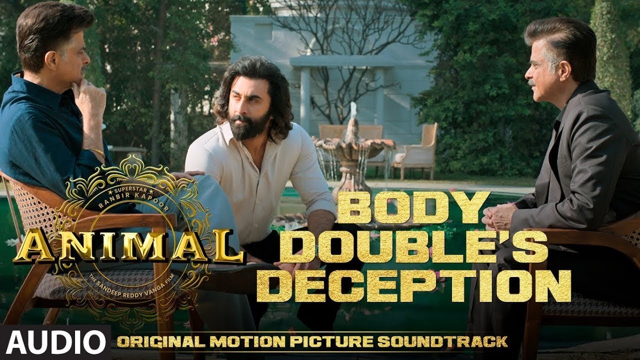 ANIMAL (BGM): Body Double's Deception Harshavardhan R | Ranbir K ...