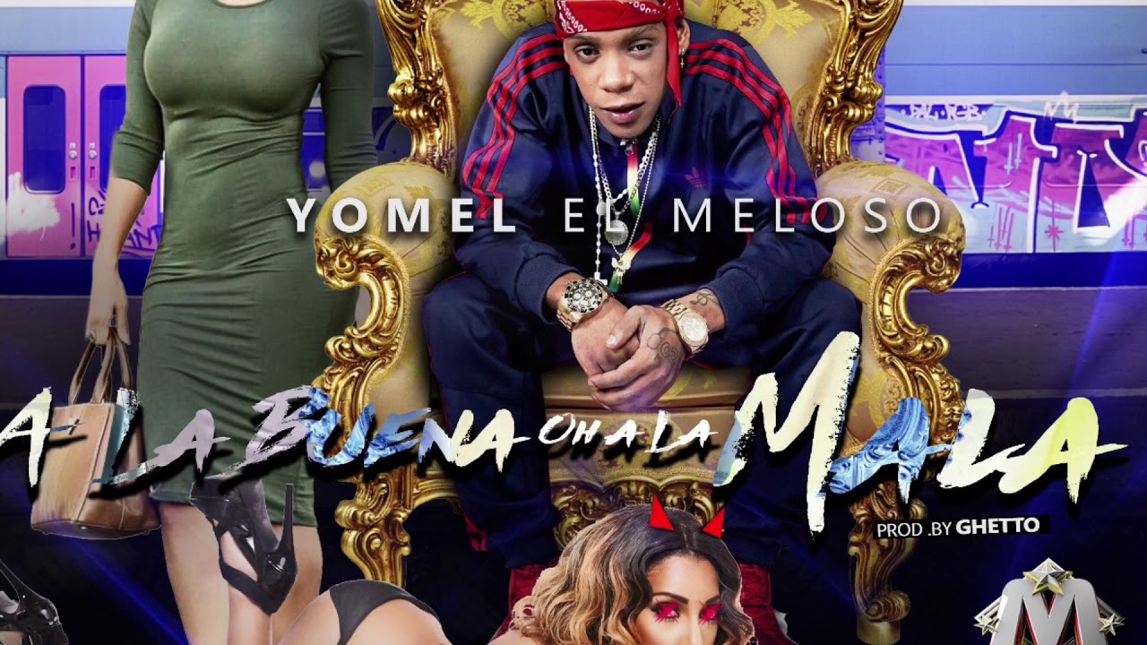 Yomel El Meloso - A La Buena Oh A La Mala - YouTube