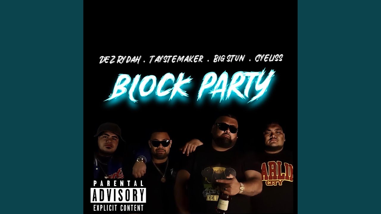 Block Party (feat. Cyeliss, Dez Rydah & Tay The Tayste Maker) - YouTube