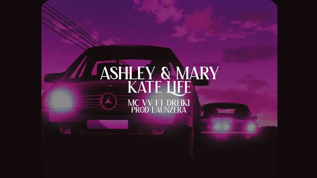 ASHLEY & MARY KATE LIFE - MC VV FT DREIKI (PROD LAUNZERA) - YouTube