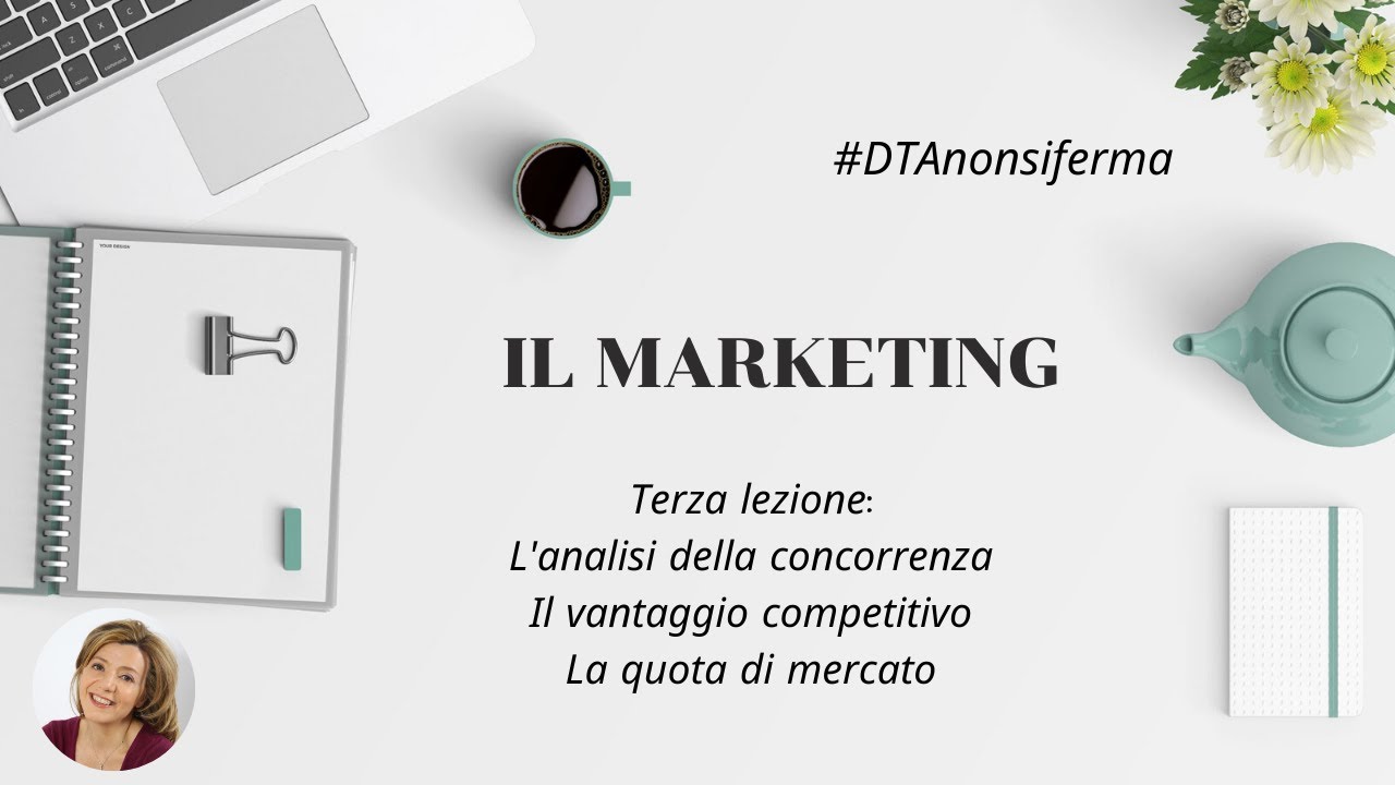 Marketing terza lezione: l'analisi della concorrenza, il vantaggio ...