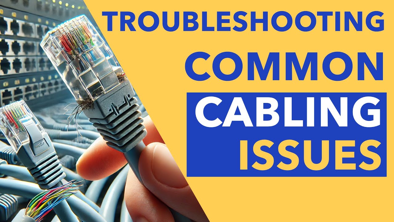 Troubleshooting Common Cabling Issues - YouTube