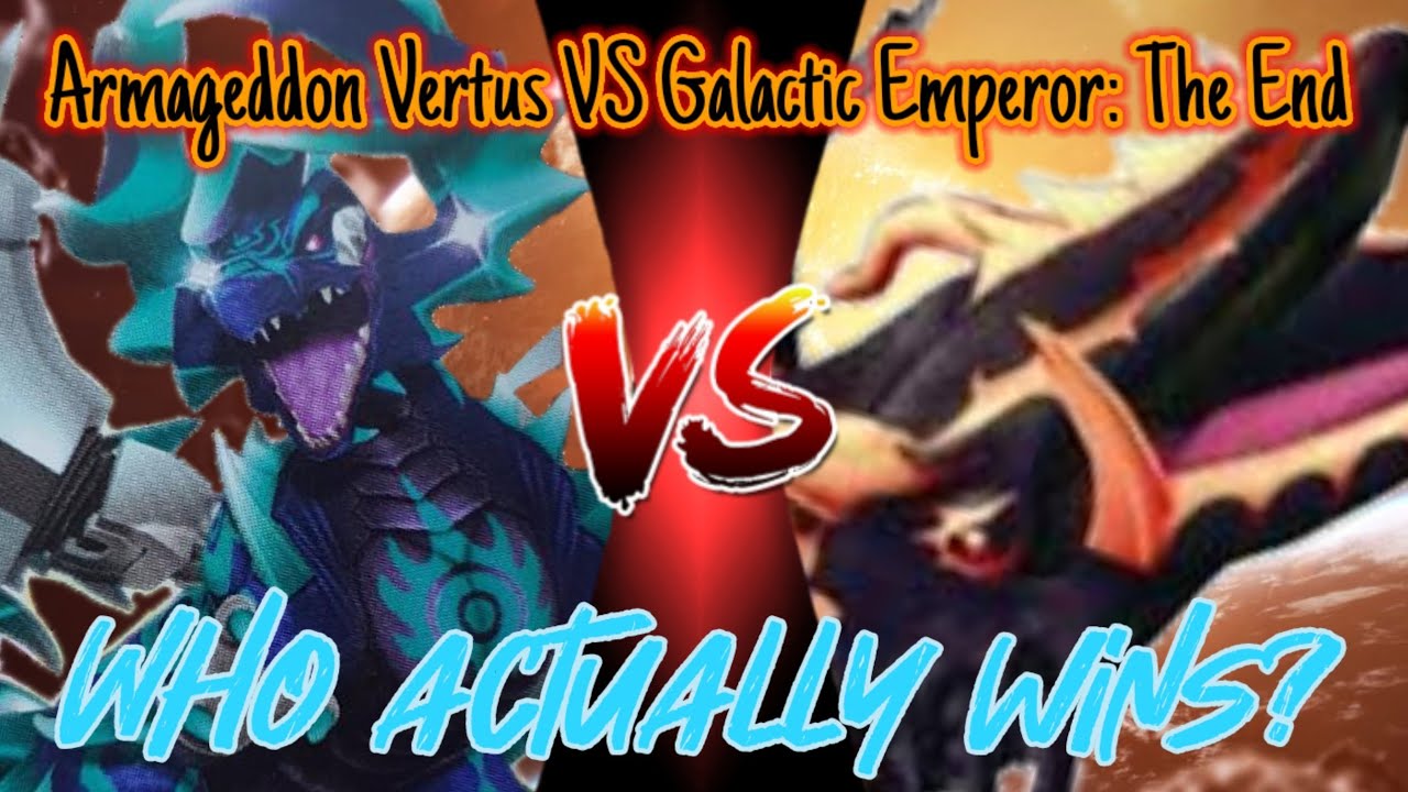 Animal Kaiser - Armageddon Vertus VS Galactic Emperor: The End [Who ...