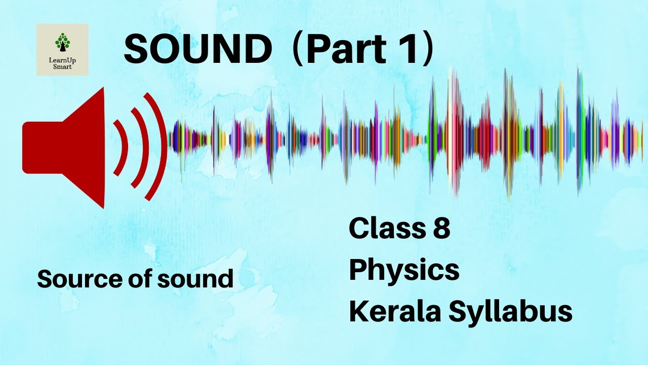 SOUND | CLASS 8 | PHYSICS | KERALA SYLLABUS | PART 1 - YouTube