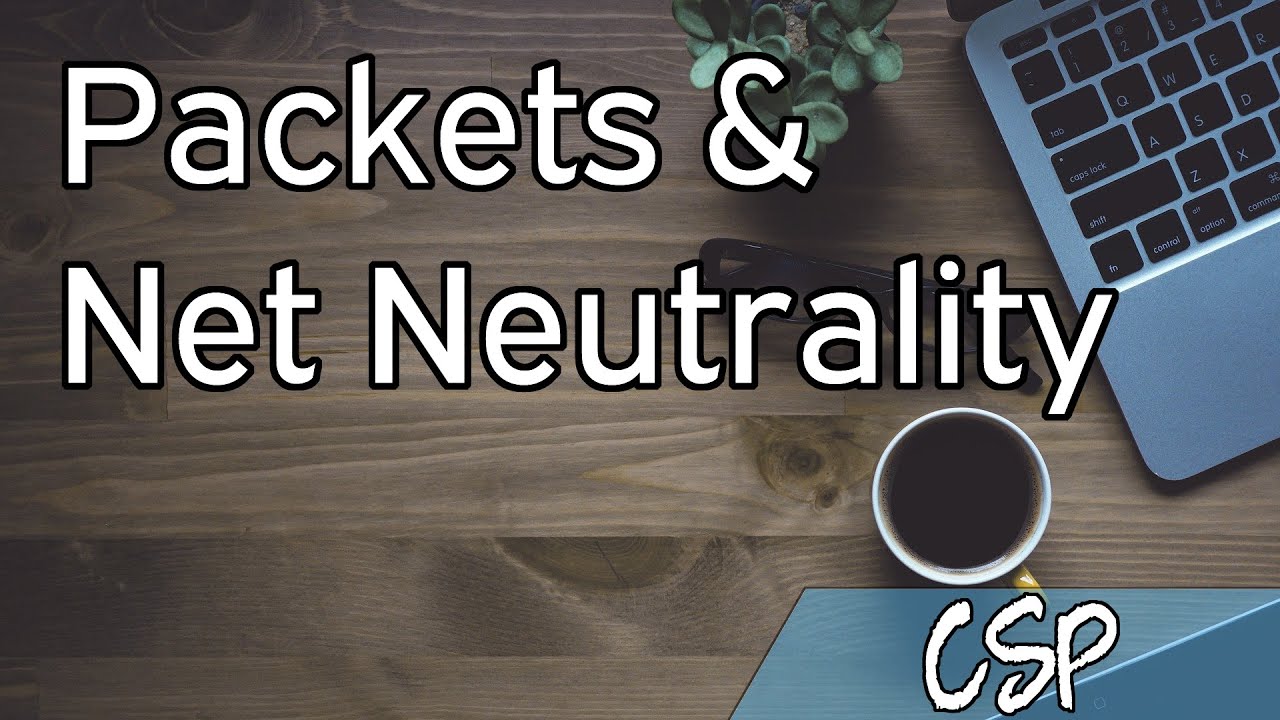 [CSP] Packets & Net Neutrality - YouTube