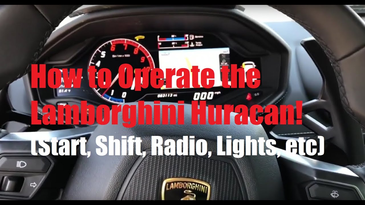 How to Operate the Lamborghini Huracán! (Start, Shift, Radio, Wipers ...