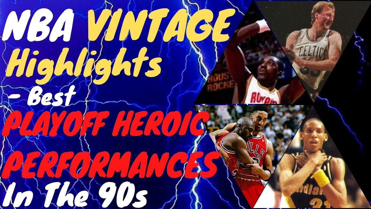 NBA VINTAGE Highlights - Best PLAYOFF HEROIC PERFORMANCES In The 90s ...