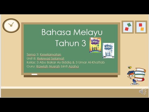 BAHASA MELAYU TAHUN 3 | TEMA 3: KESELAMATAN | UNIT 8: REKREASI SELAMAT ...