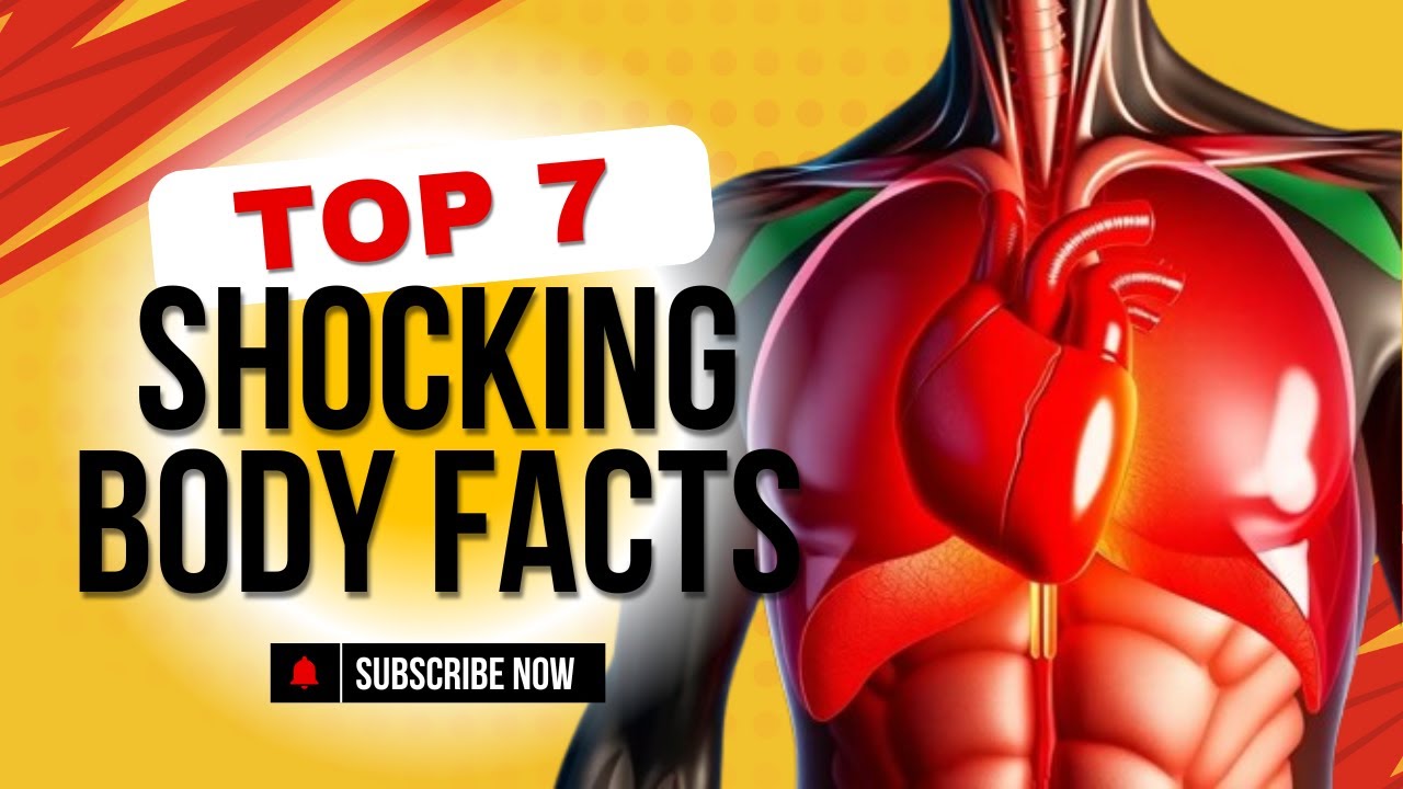 Top 7 Shocking Human Body Facts That Will Blow Your Mind! 🤯🧠💪 - YouTube