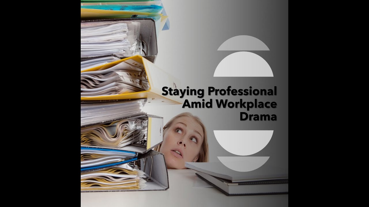 Staying Professional Amid Workplace Drama | My Top Tip - YouTube