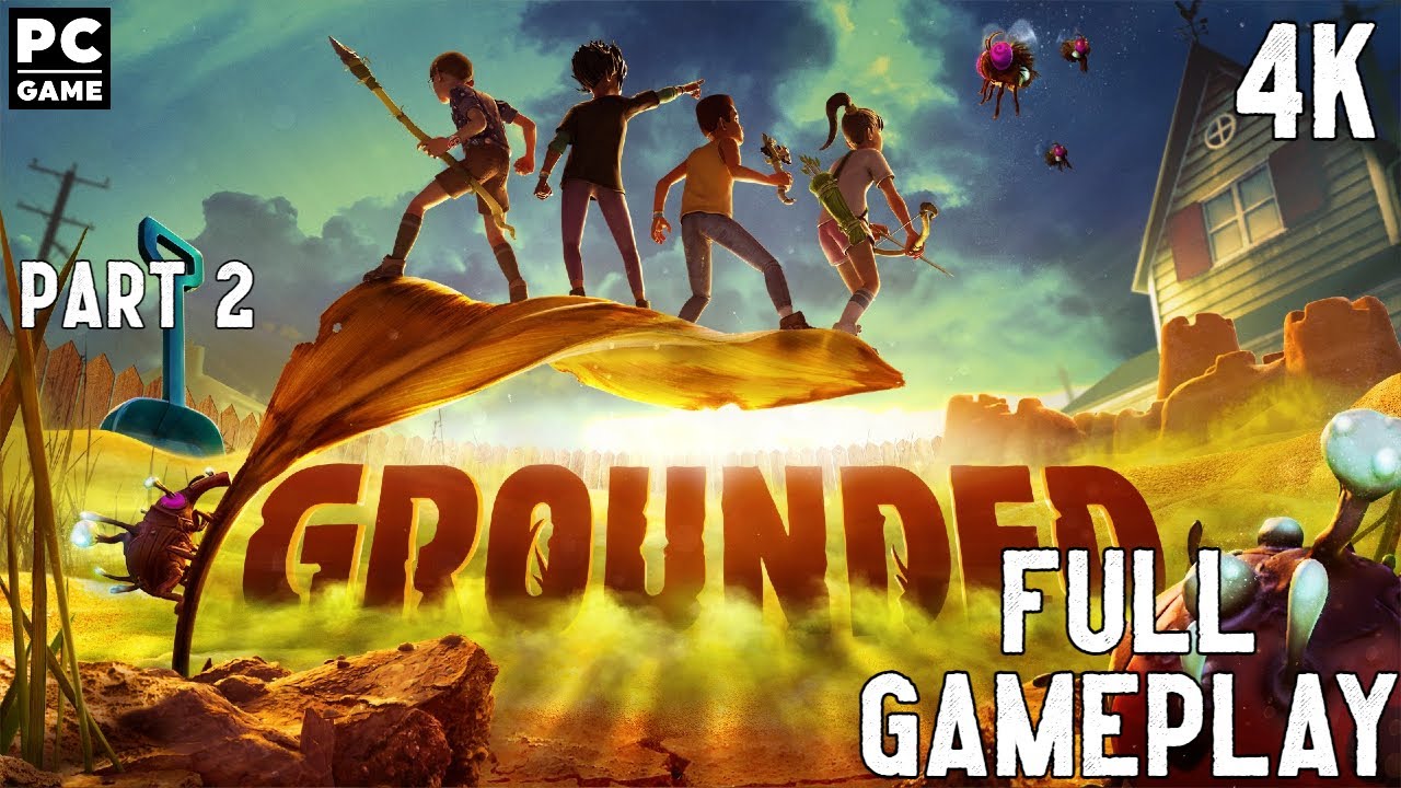 Grounded Full Gameplay 4K PC Game No Commentary Part 2 - YouTube