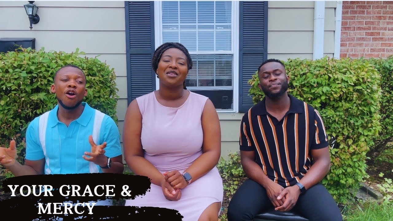 YOUR GRACE AND MERCY (NEWLOVE ANNAN) - YouTube