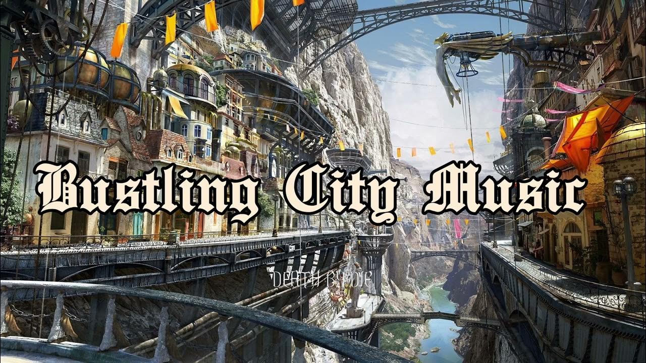 Bustling City | Ambient City Music | D&D Fantasy Background Music | Street Sounds (No Copyright ...