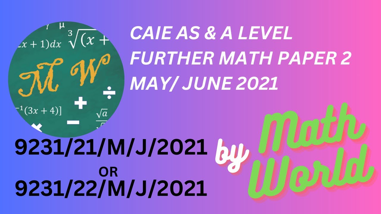 Solved CAIE A Level Further Math Paper 2 For May June 2021 9231 21 Or solved-caie-a-level-further-math-paper-2-for-may-june-2021-9231-21-or