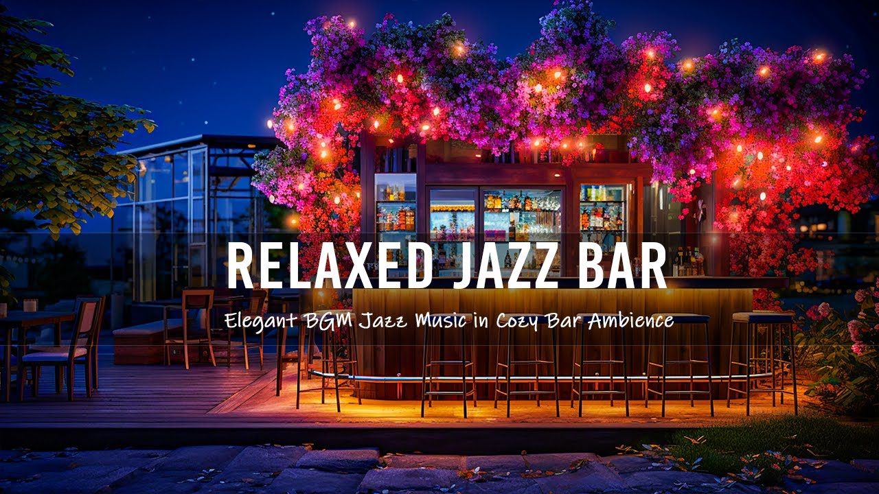 Relaxed Jazz Bar 🍸 Smooth Ethereal Sax Jazz Music - Elegant BGM Jazz ...