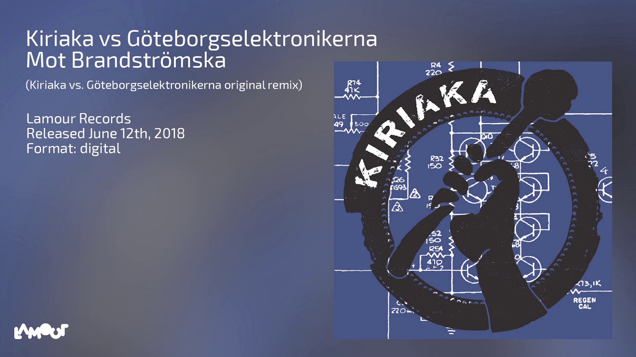 Mot Brandströmska (Kiriaka vs. Göteborgselektronikerna original remix ...