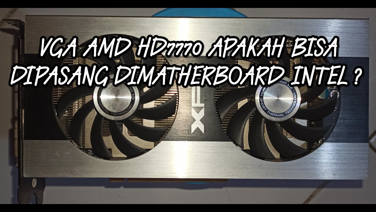 Apakah bisa vga AMD dipasang dimatherboardnya punya INTEL?? - YouTube