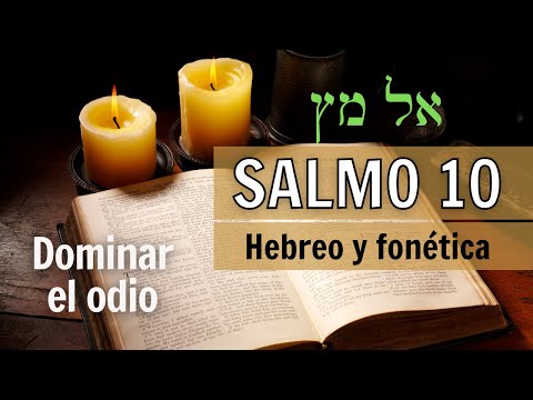 🙏🏻SALMO 10 ✡️ Hebreo y fonética con segulot 🙌 DOMINAR el odio y LIBRARSE de un espíritu malo