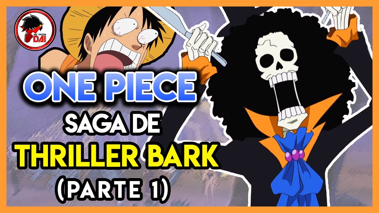 One Piece: Hablemos de la SAGA de THRILLER BARK (Parte 1) - YouTube