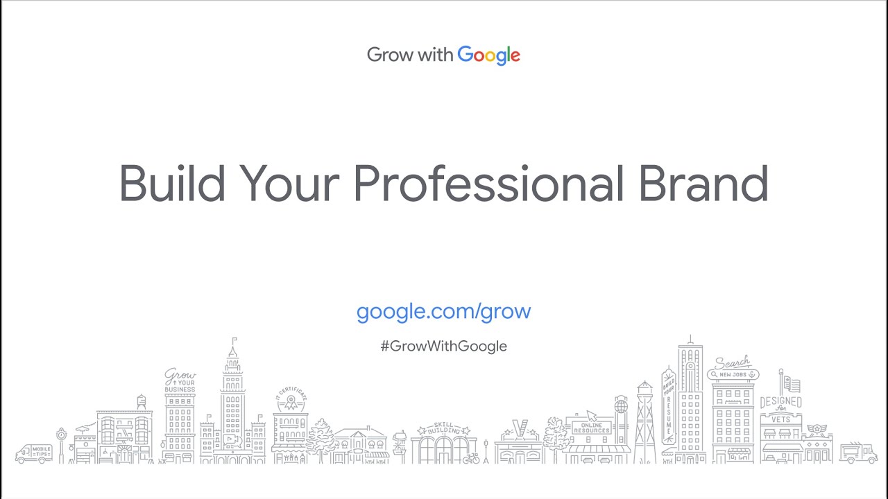 Grow With Google: Build Your Professional Brand - YouTube