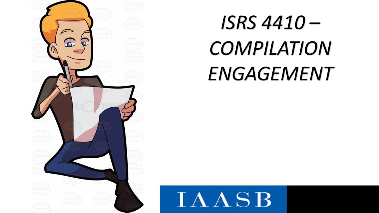 ISRS 4410 - LECTURE 1 - WHAT IS COMPILATION ENGAGEMENT ? - YouTube