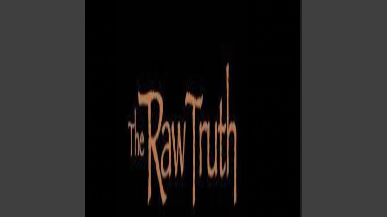 Raw Truth - YouTube