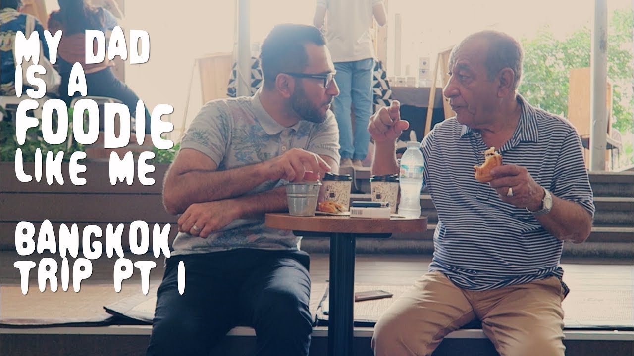 My DAD Is A FOODIE Like ME | BANGKOK Trip Pt 1 of 4 - YouTube