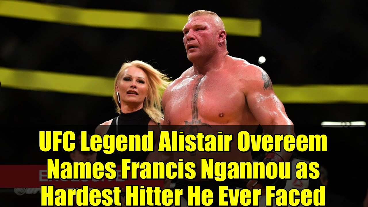 UFC Legend Alistair Overeem Names Francis Ngannou as Hardest Hitter He ...