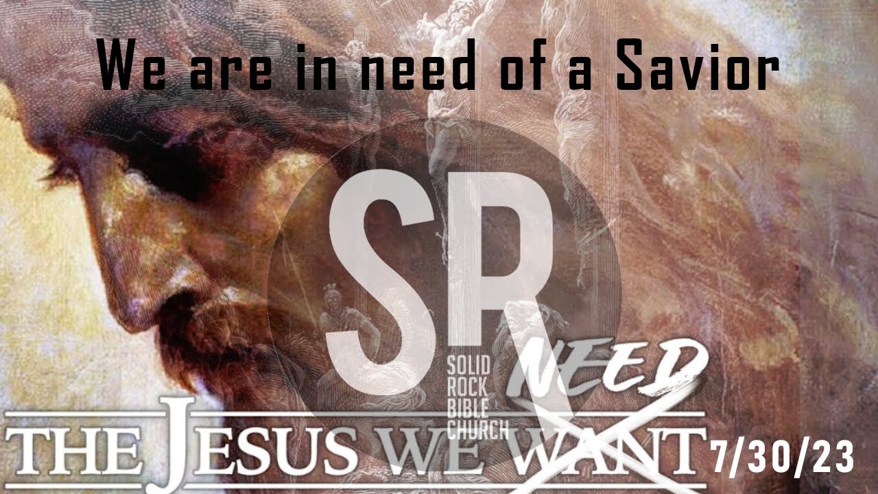 Solid Rock Bible Church - we are in need of a Savior - YouTube